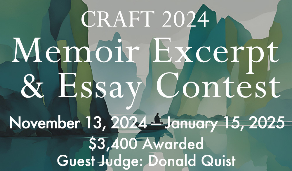 CRAFT Memoir Excerpt & Essay Contest 2024 - CRAFT