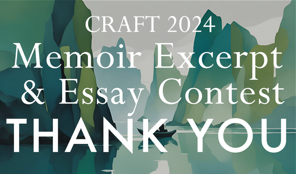 CRAFT Memoir Excerpt & Essay Contest 2024 - CRAFT
