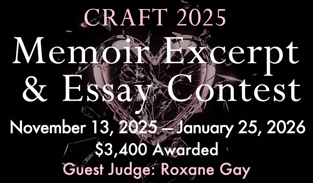 CRAFT Memoir Excerpt & Essay Contest 2025 - CRAFT